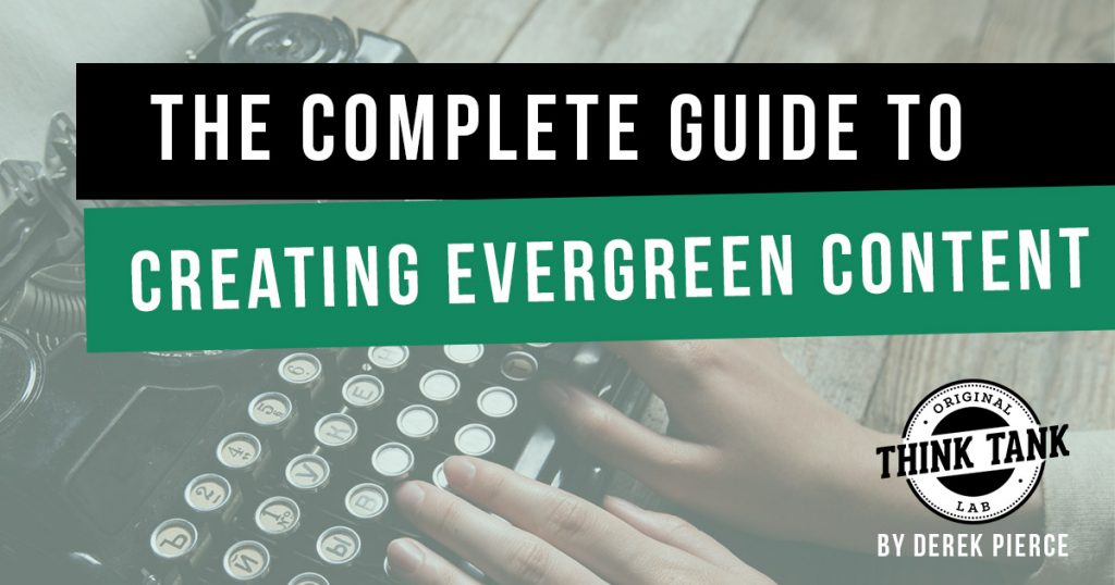 The Ultimate Guide To Creating Evergreen Content & Marketing in 2023