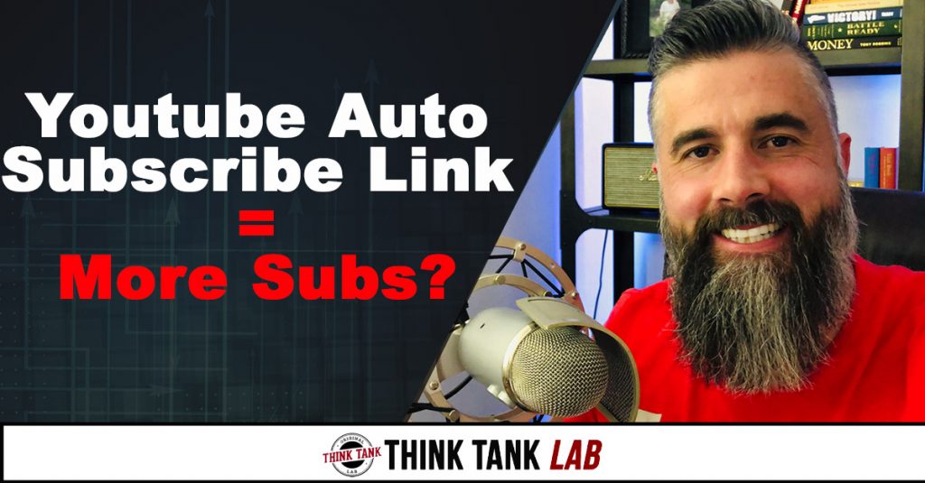 How to Create A Youtube Auto Subscribe Link in 2023 | ThinkTankLab.com